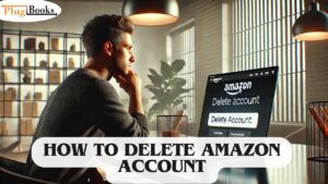 How to Delete Amazon Account: A Simple Step-by-Step Guide