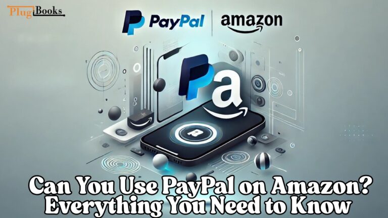 Can You Use PayPal on Amazon? Everything You Need to Know