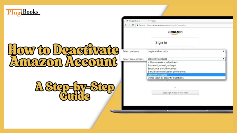 How to Deactivate Amazon Account: A Step-by-Step Guide